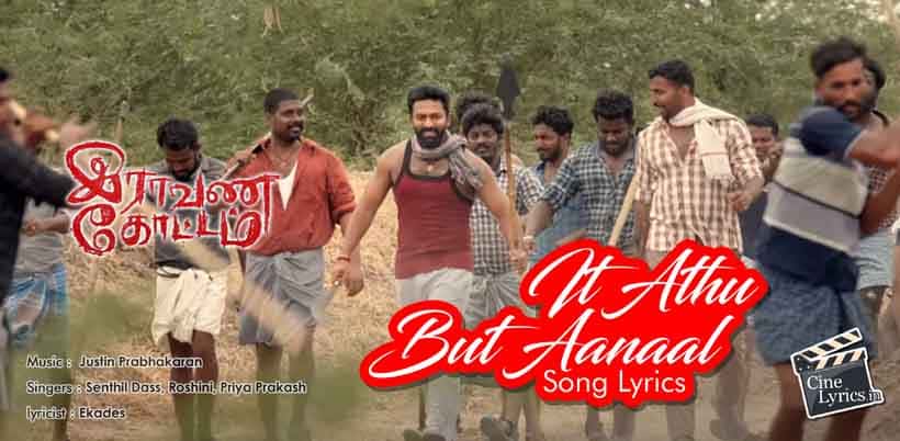 It Athu But Aanaal Song Lyrics in Tamil | Raavana Kottam