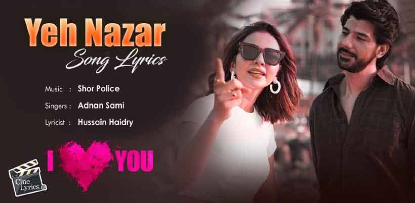 Yeh Nazar Song Lyrics | I Love You