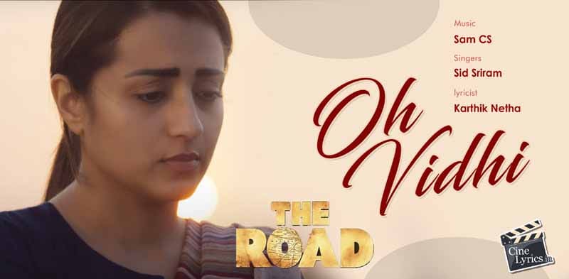 Oh Vidhi Song Lyrics in Tamil | The Road
