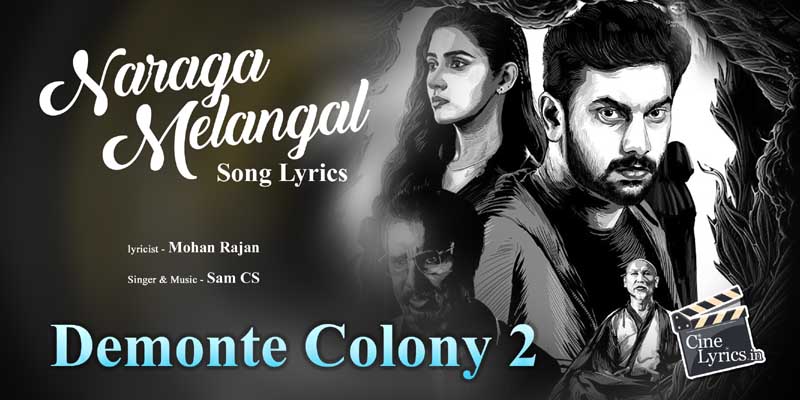 Naraga Melangal Song Lyrics in Tamil | Demonte Colony 2