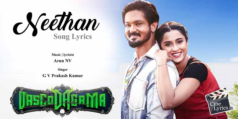 Neethaan Song Lyrics in Tamil | VascoDaGama